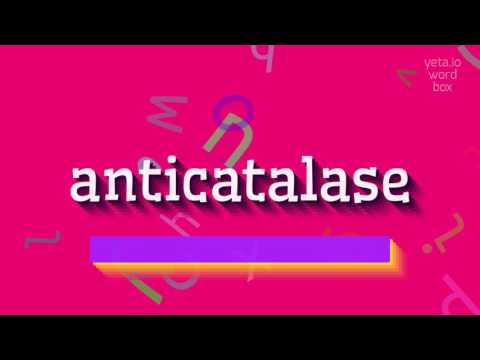 HOW TO SAY ANTICATALASE? #anticatalase
