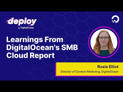 What is a Cloud Native Business? Learnings From DigitalOcean’s SMB Cloud Report