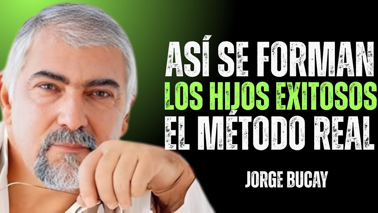 El Secreto Que Nadie Te Dijo Para Criar Hijos Exitosos 🚀 | Jorge Bucay |