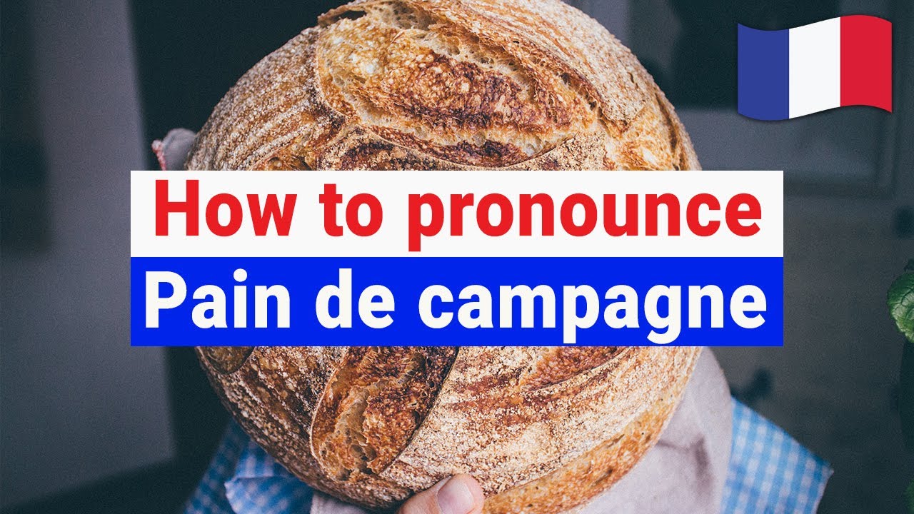 How to Pronounce Pain de Campagne In French correctly | French Pronunciation