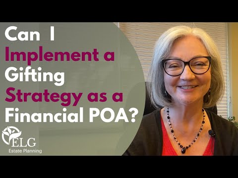 Can I Implement a Gifting Strategy as a Financial POA?