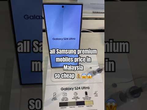 Samsung galaxy s24 series video and A series mobile price in Malaysia #samsung