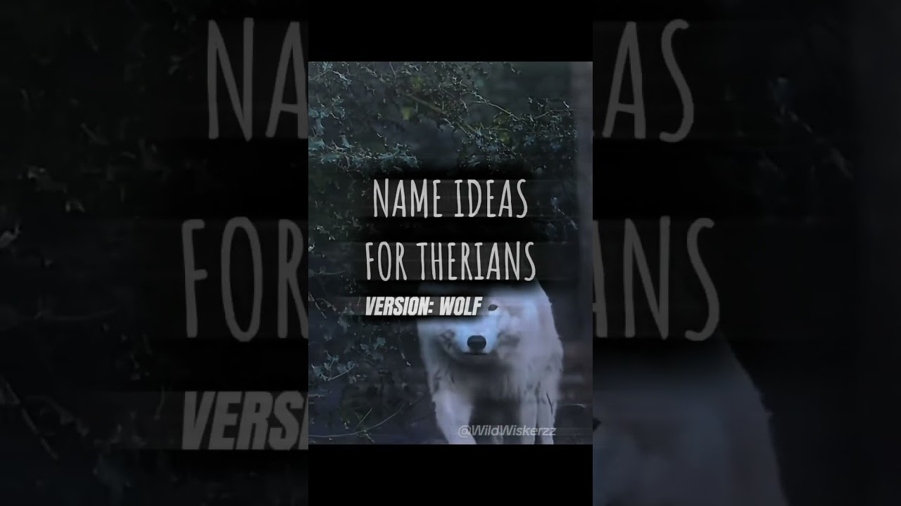 Name ideas for therians! Version: Wolf! [ #therian #therianthropy  #alterhuman #edit #wolf ]