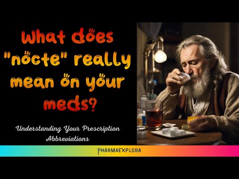 Nocte: What "Nocte" Means on Your Prescriptions and Why Doctors Use It
