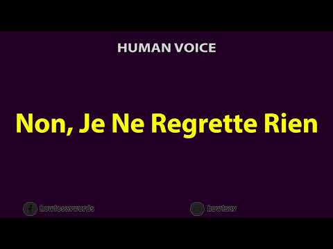 How To Pronounce Non, Je Ne Regrette Rien