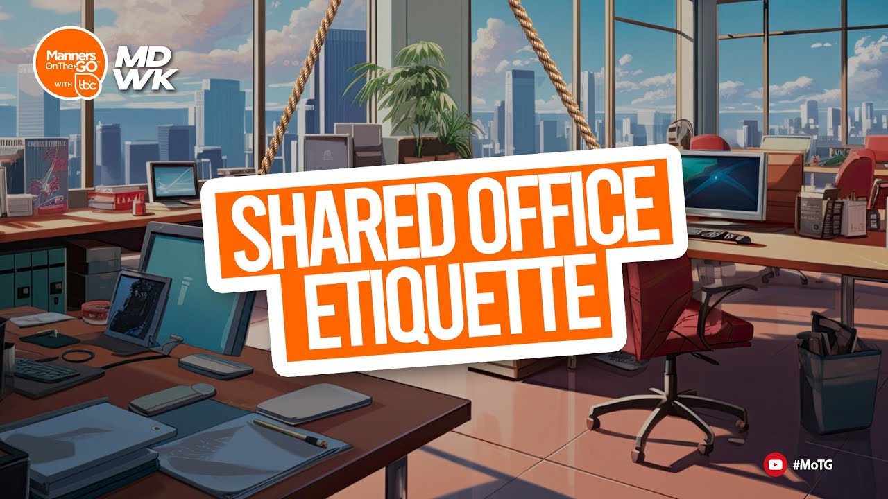 Workplace Etiquette Tips | Mastering Shared Office Etiquette