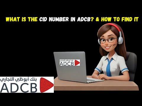 What is the CID number in ADCB? | How do I find my ADCB cid number