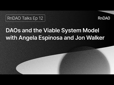 DAOs and the Viable System Model with Angela Espinosa and Jon Walker ...