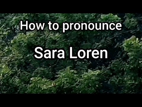 How to Pronounce Sara Loren