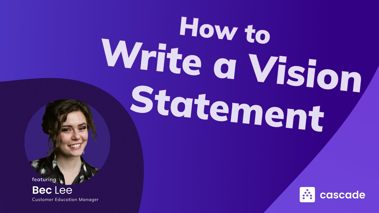 How To Write A Vision Statement In 4 Steps + Tips & Examples