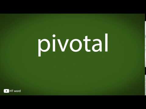 How to pronounce pivotal