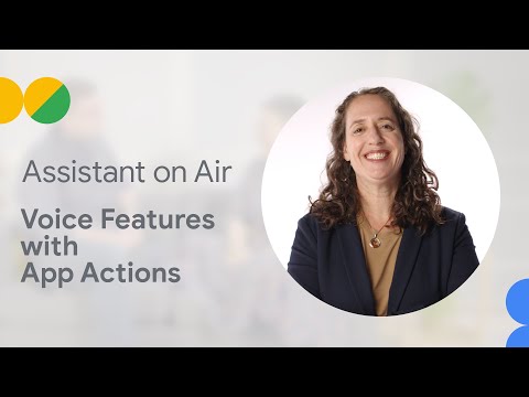 How Google Assistant powers voice features in your apps with App Actions