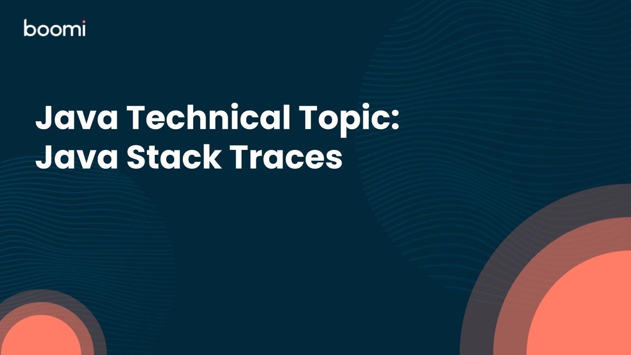 Java Technical Topic: Java Stack Traces