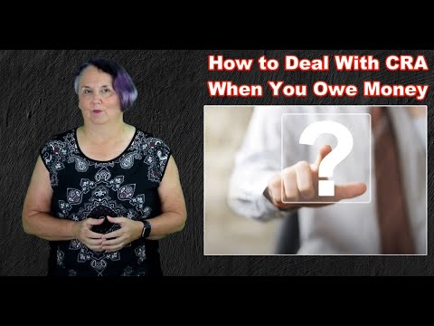 How to Deal with CRA When You Owe Money?