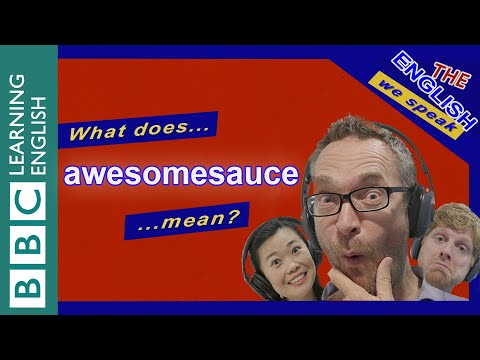Awesomesauce - The English We Speak