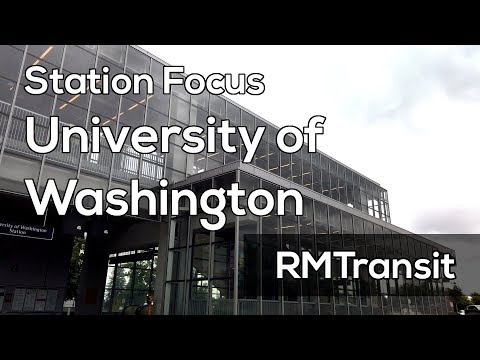 Station Focus | University of Washington (Sound Transit, King County Metro)