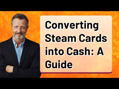 Converting Steam Cards into Cash: A Guide