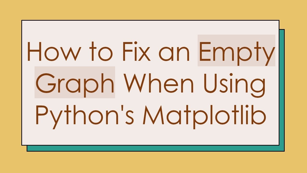 How to Fix an Empty Graph When Using Python's Matplotlib