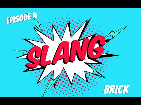 Slang S1E4 | Brick