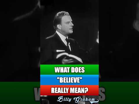 What Does "Believe" Really Mean? - Billy Graham #billygraham #jesuschrist #bible #jesusislord #faith