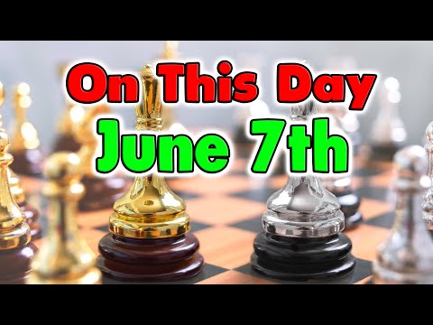 Things That Happened On This Day June 7th