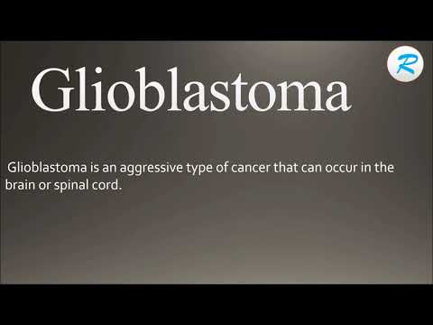 How to pronounce Glioblastoma