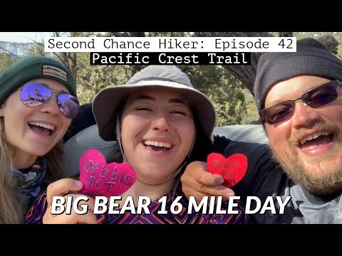 Episode 42: Big Bear - 16 Mile Slackpack & Down 55 lbs in 65 days! (Days 68–72) | PCT