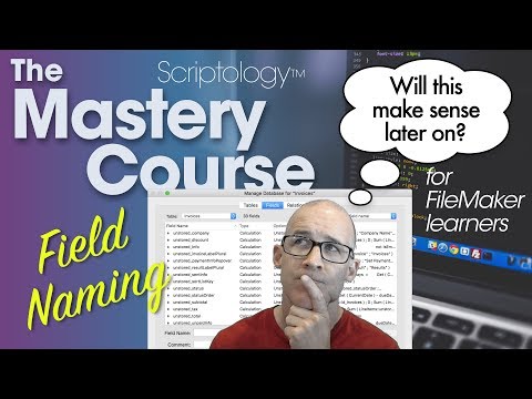 Lesson #12: Fields & Calculations - Field Naming - Scriptology Mastery Course FileMaker