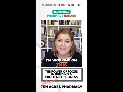 The Power of Focus in Building a Profitable Business with Guest Ten Acres Pharmacy
