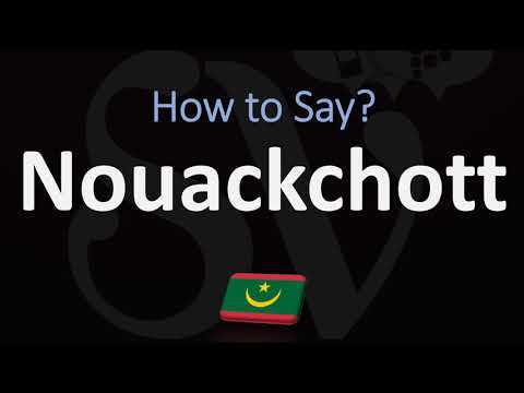 How to Pronounce Nouackchott, Mauritania? (CORRECTLY)