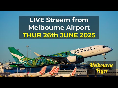 🔴 LIVE @ Melbourne Airport / MEL / YMML with 2 x A380 plus A350 and B787 [7pm  26/JUNE/2025]