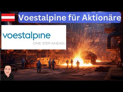 Voestalpine (VOE) - Unternehmen, Dividenden, Aktie
