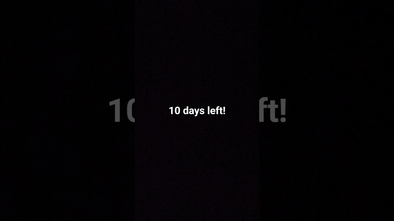 10 days left! #countdown ( read description)