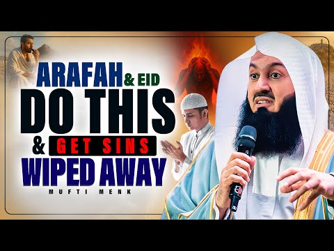 THE TRUTH ABOUT ARAFAH & EID YOU NEVER HEARD BEFORE | What to do on Day of ARAFAH | Mufti Menk