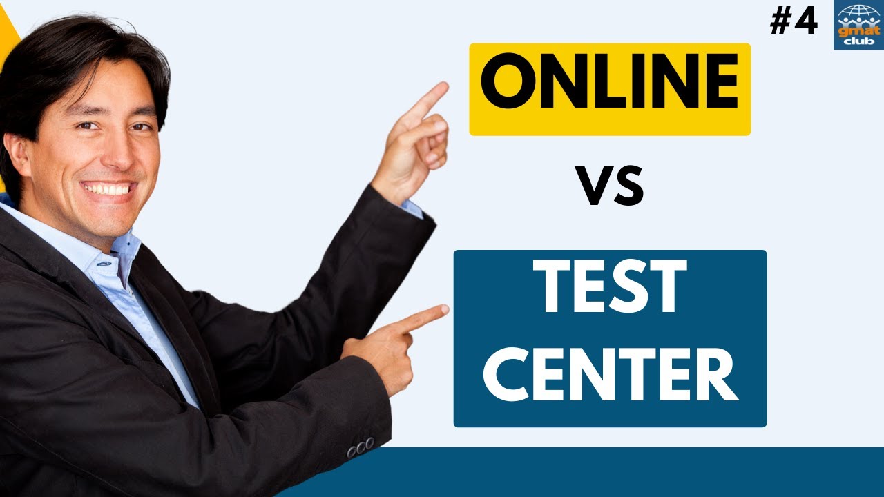 GMAT Online vs Test Center | Episode 4