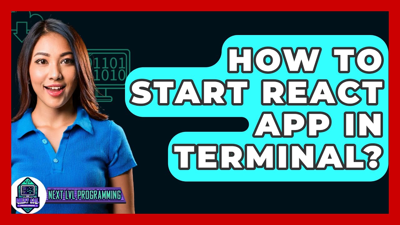How To Start React App In Terminal? - Next LVL Programming