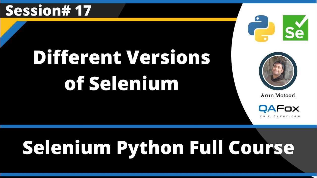 Different versions of Selenium (Selenium Python - Session 17)