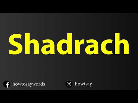 How To Pronounce Shadrach