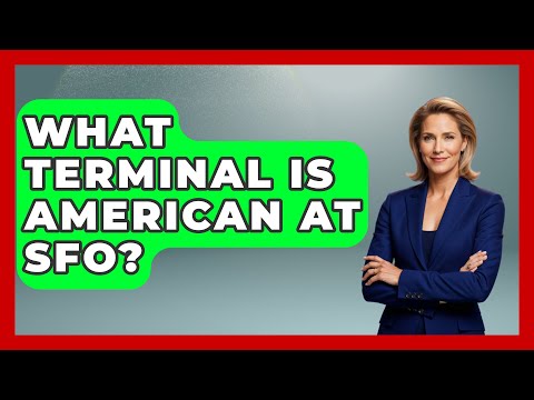 What Terminal Is American At SFO? - Air Traffic Insider