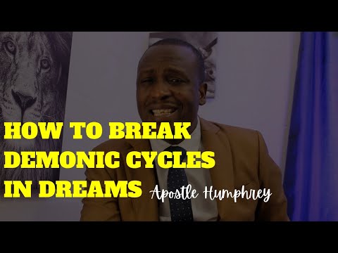 How to break demonic cycles in dreams // Apostle Humphrey