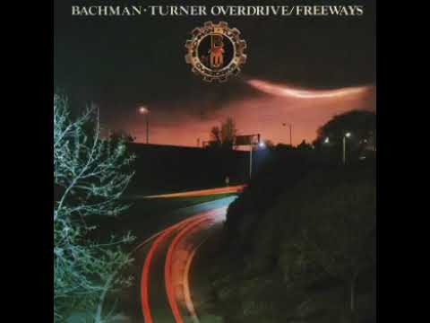 Bachman Turner Overdrive - Freeways - Just For You