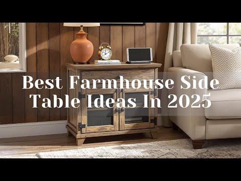 Best Farmhouse Side Tables Ideas to Elevate Your Home Décor 2025