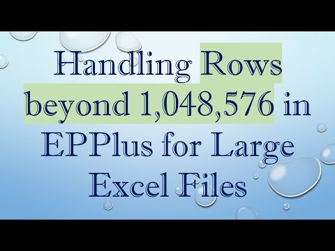 Handling Rows beyond 1,048,576 in EPPlus for Large Excel Files