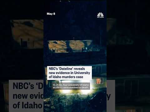 NBC's 'Dateline' reveals new evidence in University of Idaho murder case