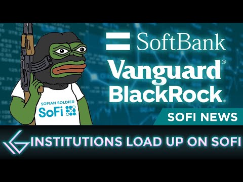 SoFi Stock: Vanguard, BlackRock, & SoftBank LOAD UP on Sofi Shares! [Institutions Join the Fight!]