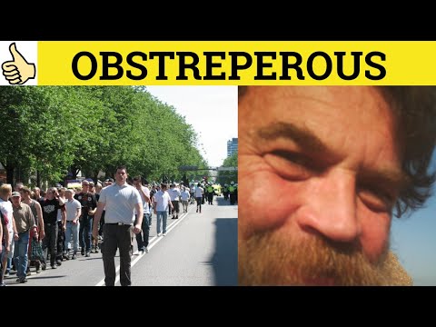 🔵 Obstreperous Defined - Obstreperously Meaning - Obstreperous Examples - Obstreperous Definition