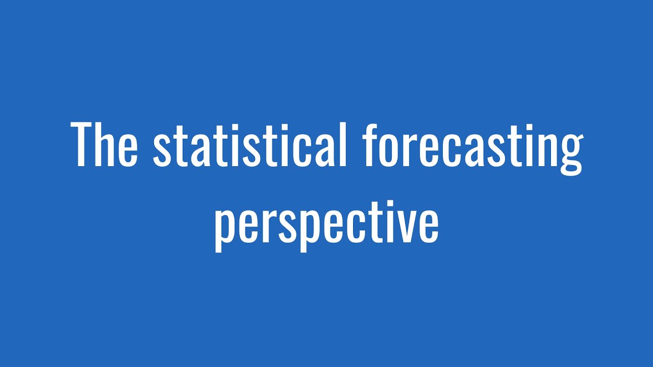 1.9: The statistical forecasting perspective