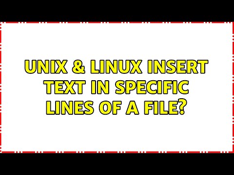 Unix & Linux: Insert text in specific lines of a file? (5 Solutions!!)