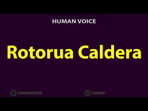 How To Pronounce Rotorua Caldera