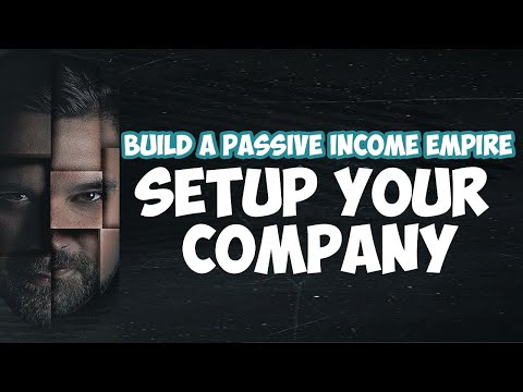 Passive Income: How To Setup Your Company